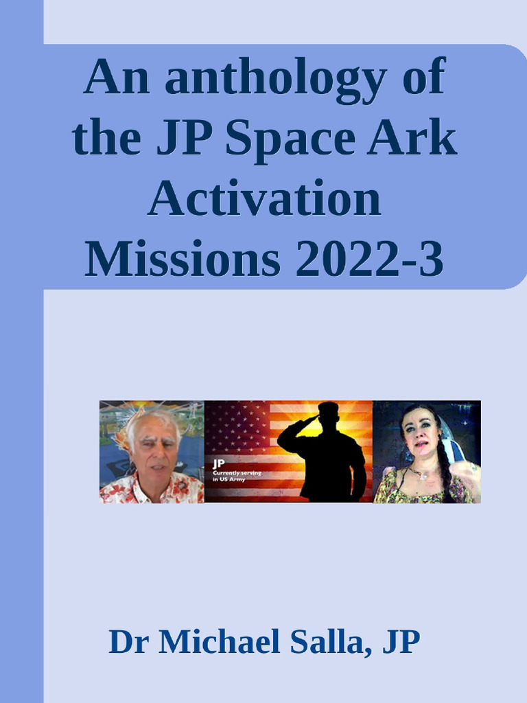 An Anthology of The JP Space Ark Activation Missions 2022 3 DR Michael ...
