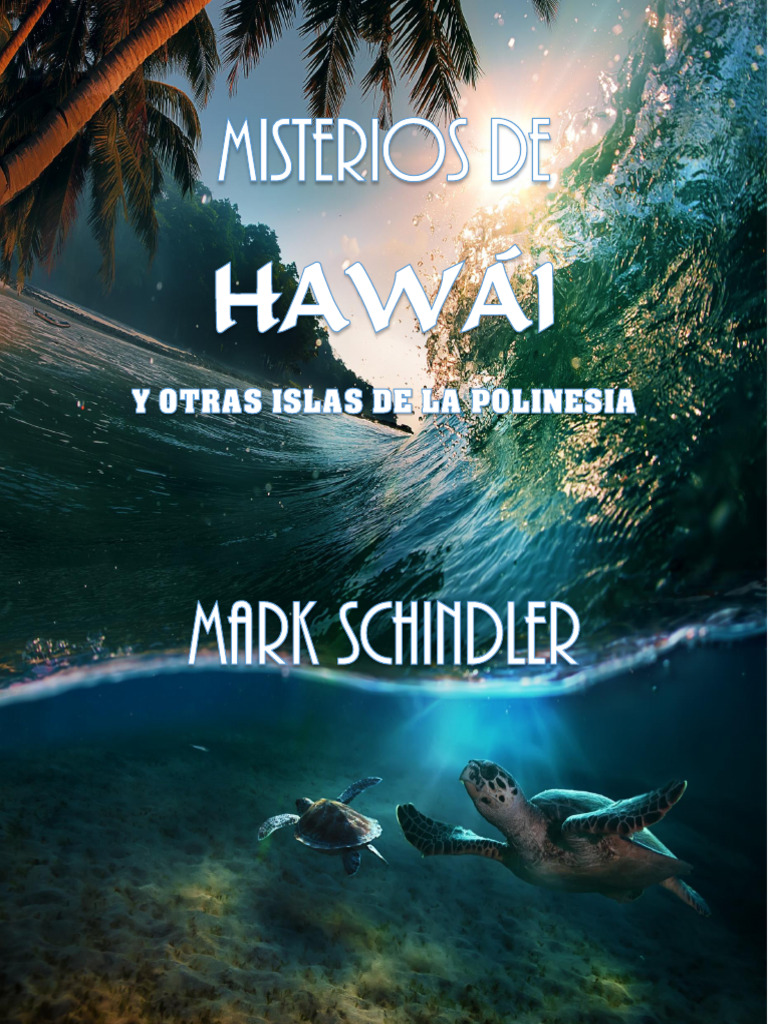 Mark Misterios de Hawái y Otras Islas de La Polinesia. Mark Schindler ...