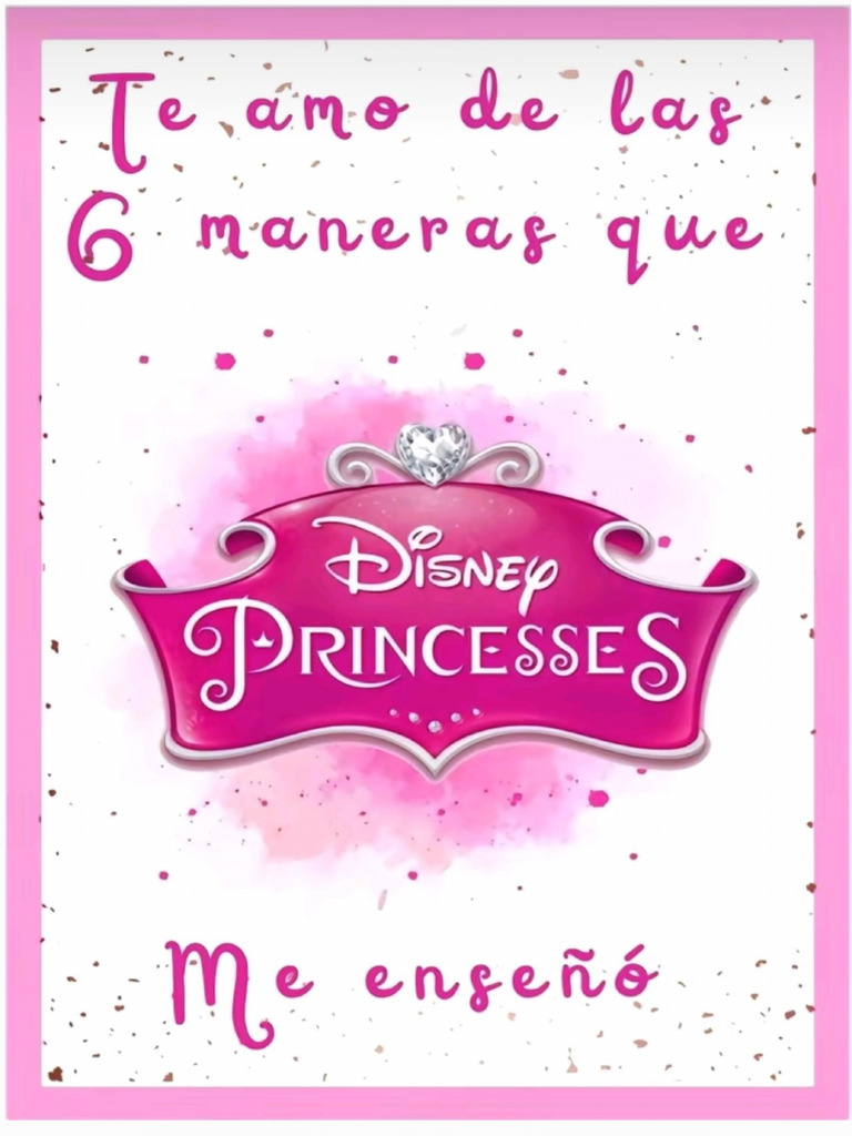 Te Amo de Las 6 Maneras Que Disney Princesses Me Enseño | PDF