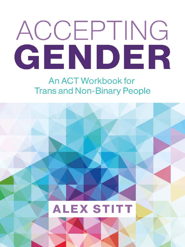Alex Stitt - Accepting Gender_ an ACT Workbook for Trans and Non-Binary People-Jessica Kingsley ...