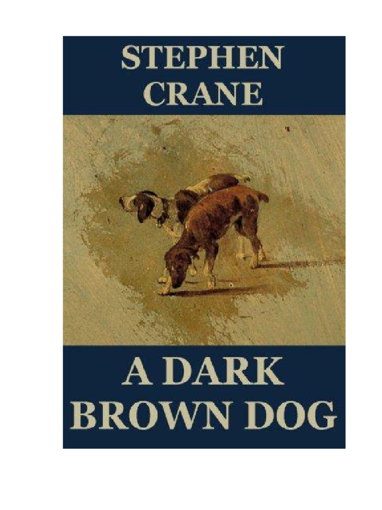A Dark Brown Dog by Stephen Crane Book PDF | PDF