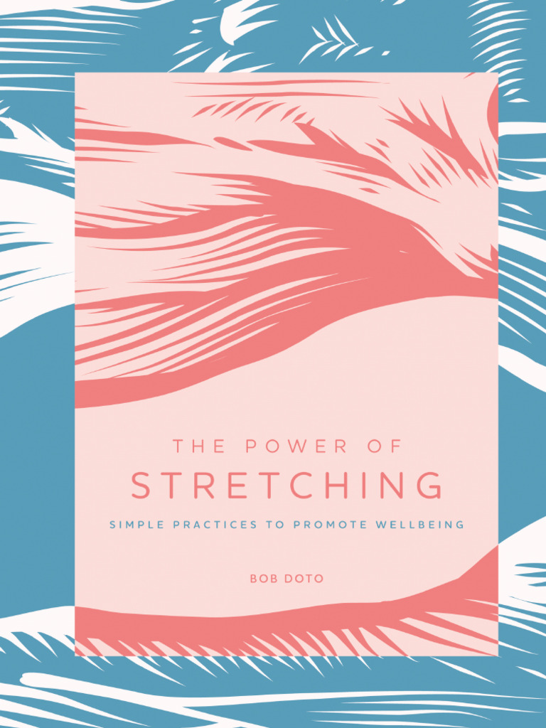 The Power of Stretching Simple Practices To Promote Wellbeing | PDF ...