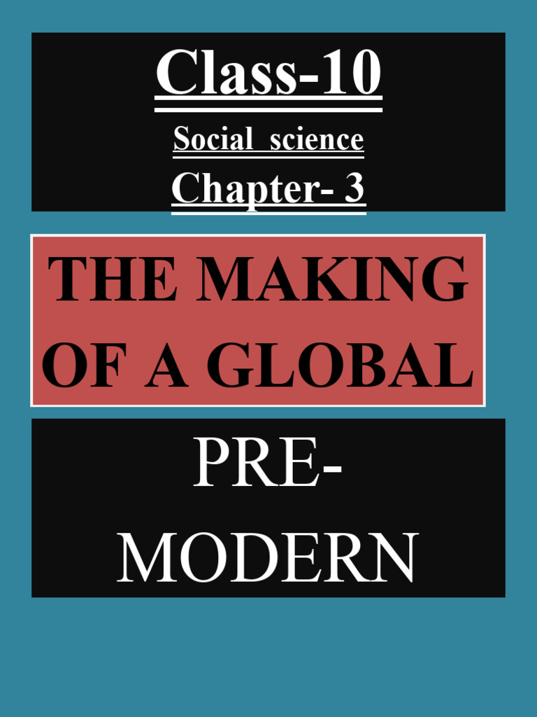 Class 10 Notes The Making of A Global World | PDF