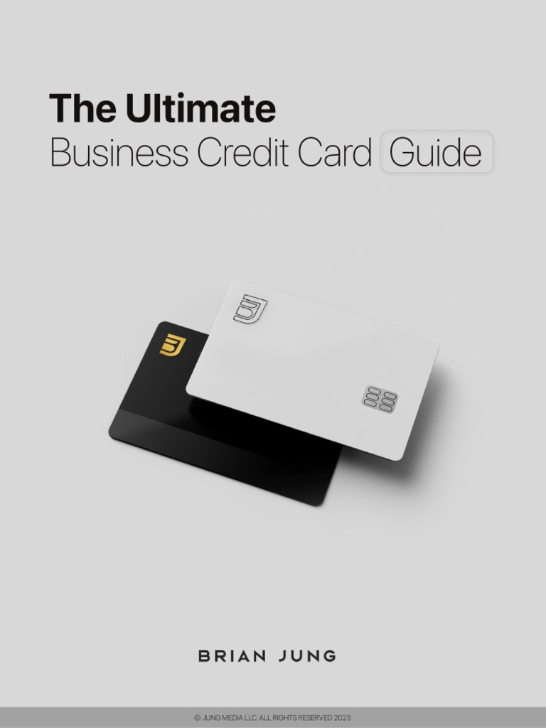 Business Credit Card Guide - Brian Jung | PDF