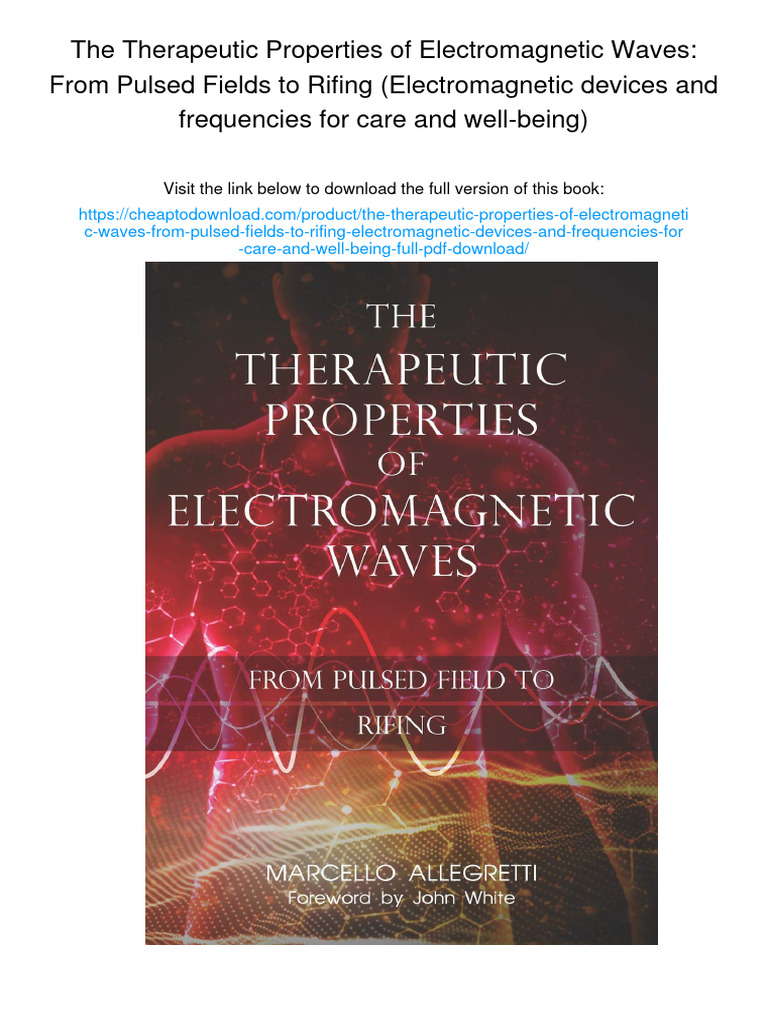 The Therapeutic Properties of Electromagnetic Waves: From Pulsed Fields ...
