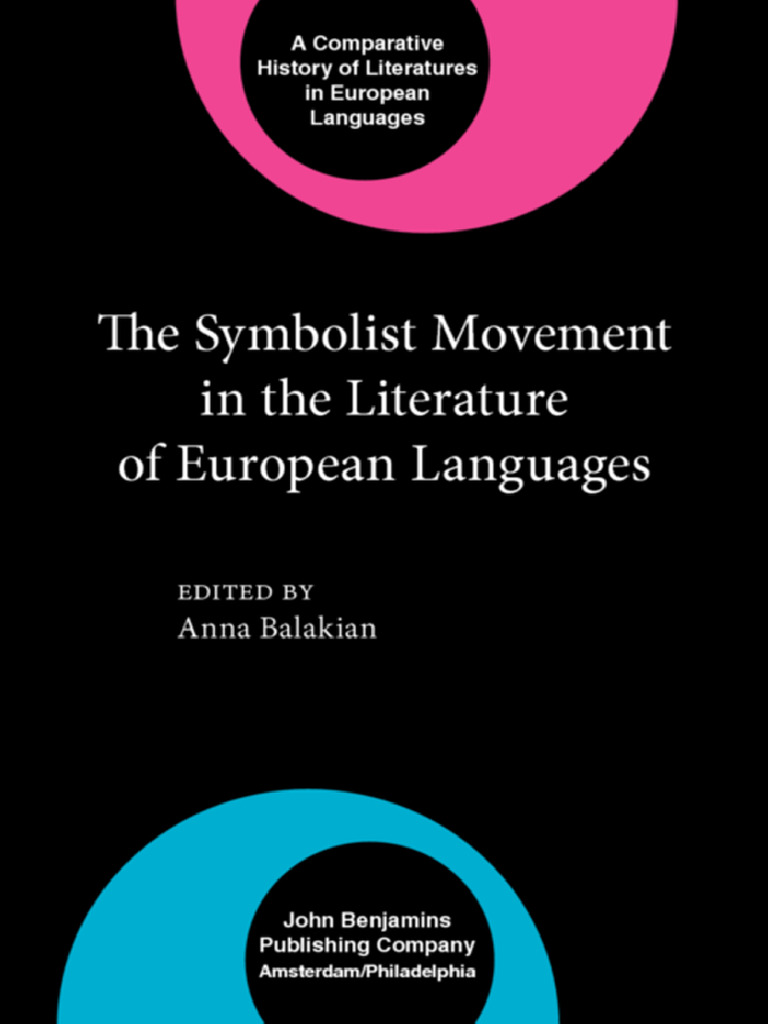 (Comparative History of Literatures in European Languages) Anna Balakian - The Symbolist ...