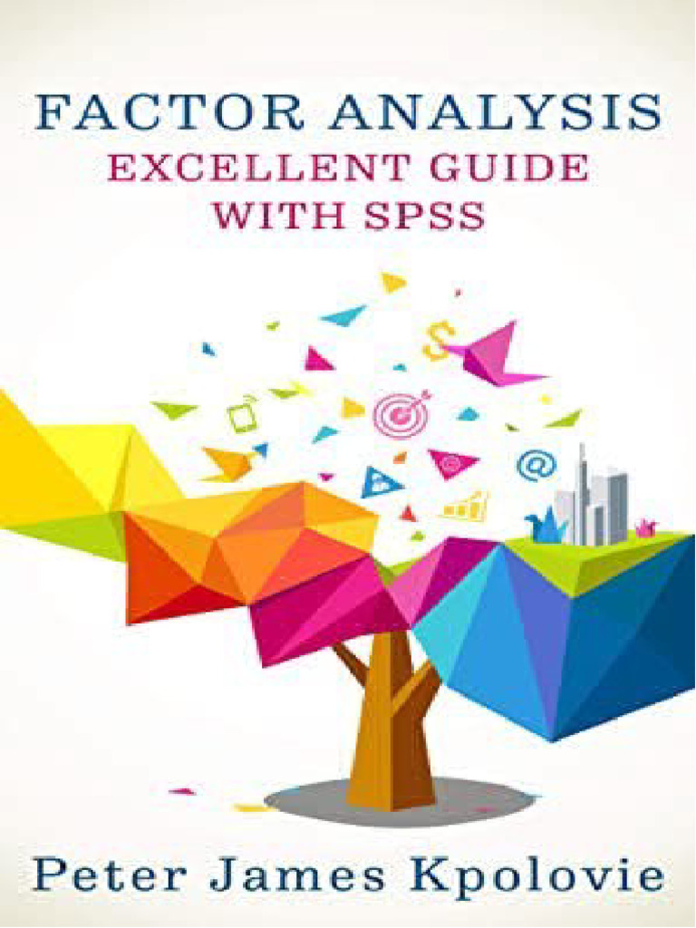 Factor Analysis Excellent Guide With Spss (Peter James Kpolovie [Kpolovie, Peter James]) (Z ...
