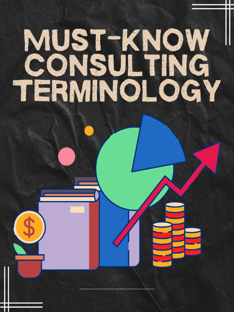 Must-Know Consulting Terminology | PDF | Mentorship | Marketing
