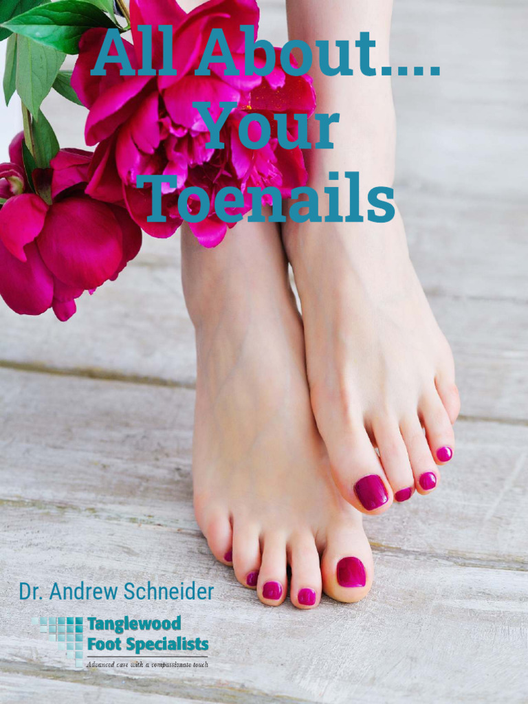 All About Your Toenails | PDF | Nail (Anatomy) | Medical Specialties