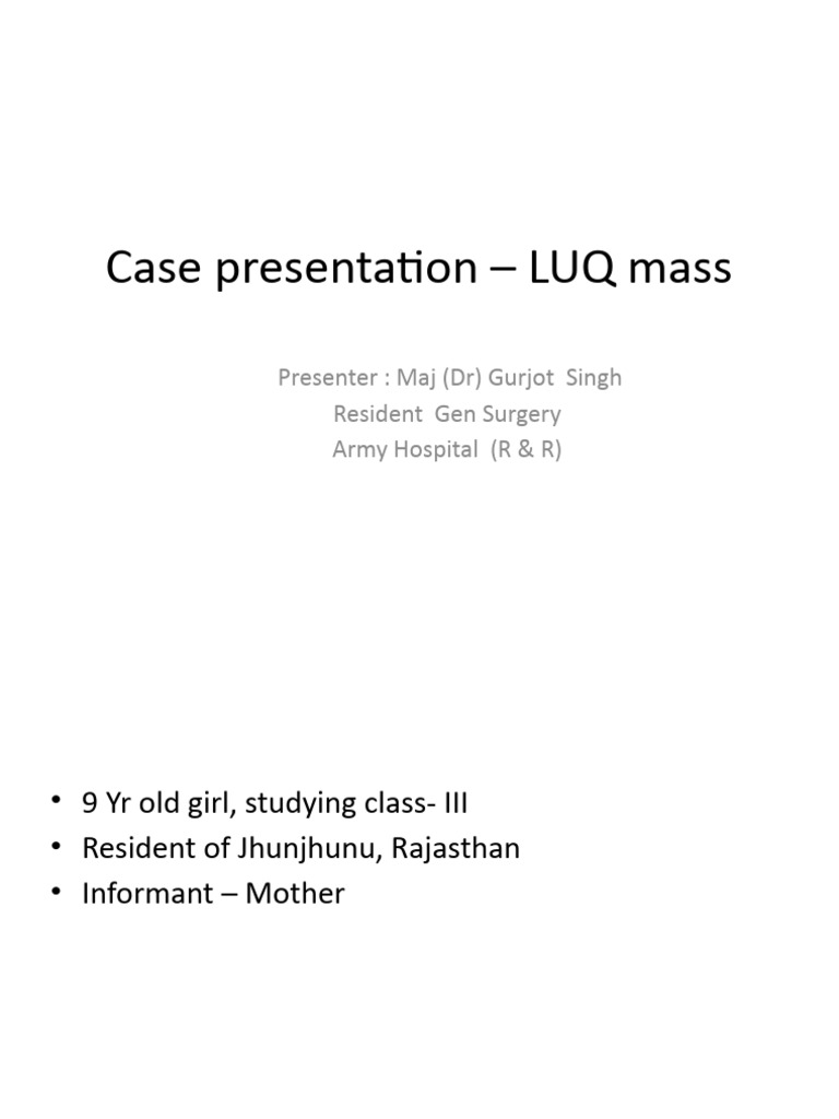 Case Presentation LUQ Mass - Case 4 | PDF | Diseases And Disorders | Medical Specialties