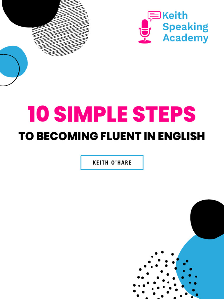 10 Simple Steps To Becoming Fluent in English | PDF | Fluency | English ...