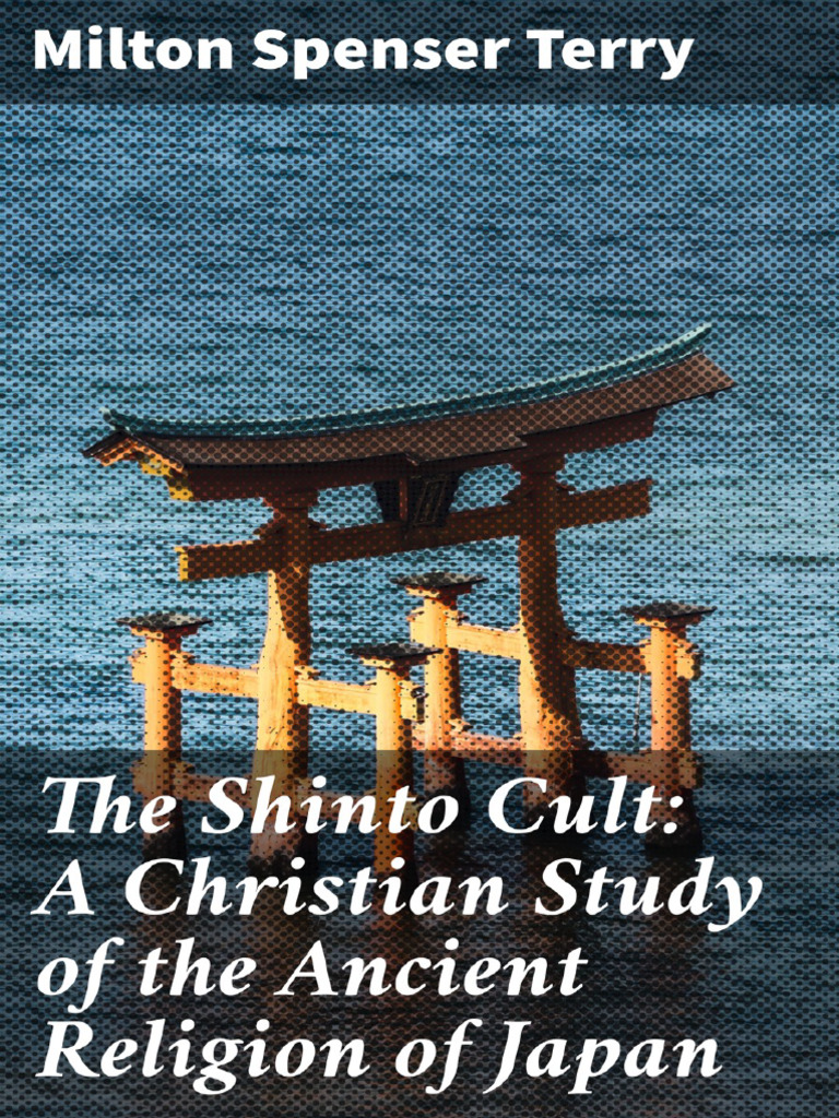 The Shinto Cult A Christian Study of The Ancient Religion of Japan ...