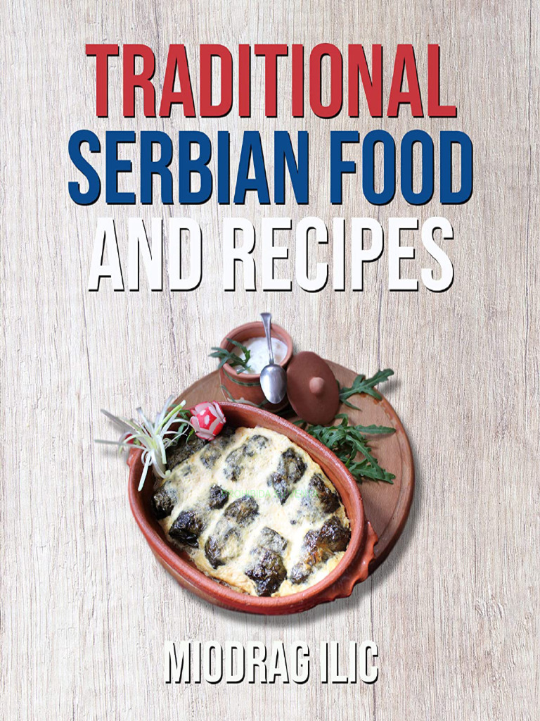 Traditional Serbian Food and Recipes - Miodrag Ilić - Linkom PC 2018 ...