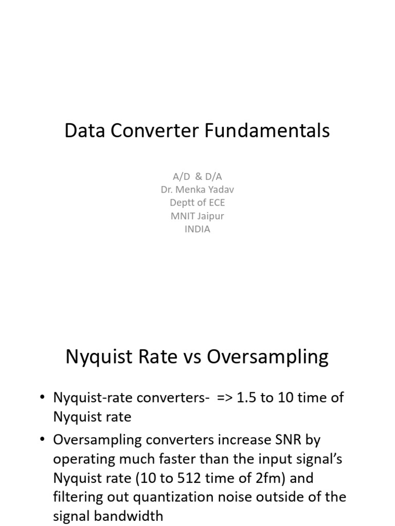 Data Converter Fundamentals: A/D & D/A Dr. Menka Yadav Deptt of ECE ...