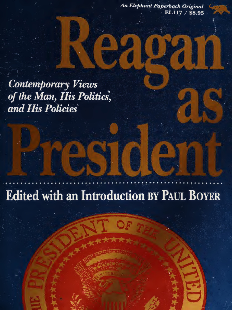 Reagan As President - Contemporary Views of The Man, His - Boyer, Paul ...