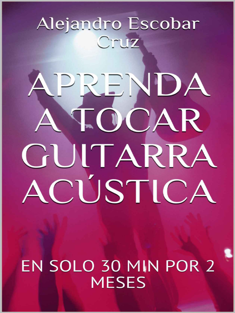 APRENDA A TOCAR GUITARRA ACUSTI - Alejandro Escobar Cruz | PDF | Acorde ...