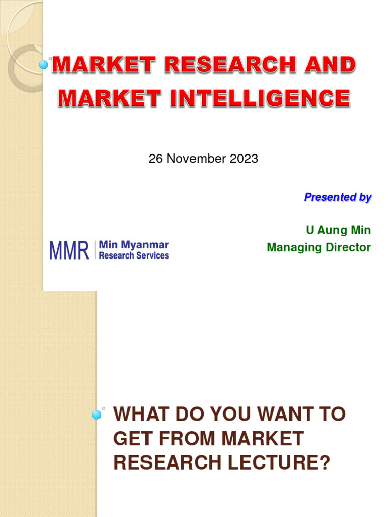 Market Research and Market Intelligence - U Aung Min (MOC) Nov 2023 | PDF
