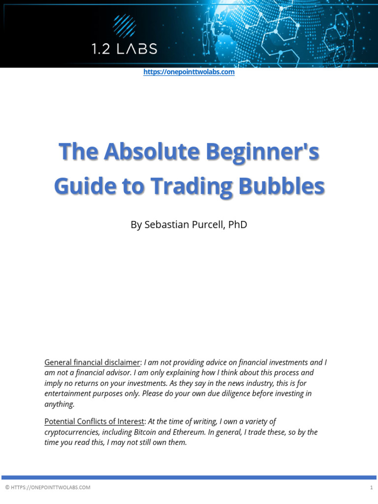 The Absolute Beginners Guide To Trading Bubbles - 1.2 Labs | PDF ... The Absolute Beginners Guide To Trading Bubbles - 1.2 Labs | PDF ...