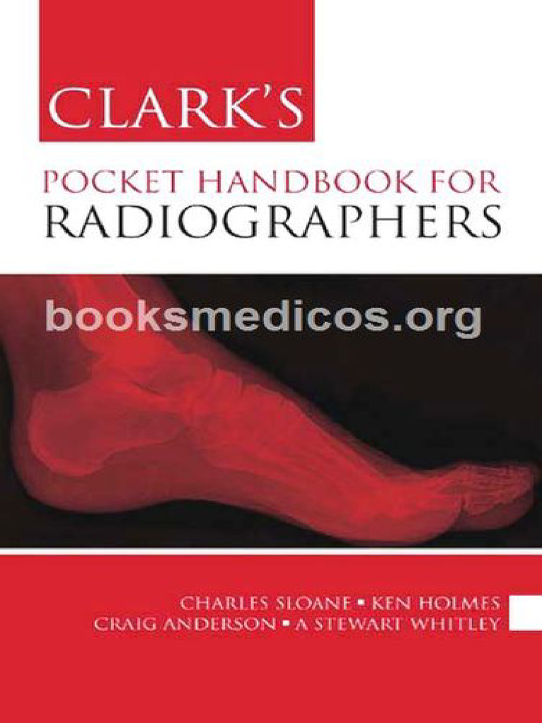 Clarks Pocket Handbook For Radiographers | PDF | Anatomical Terms Of Motion