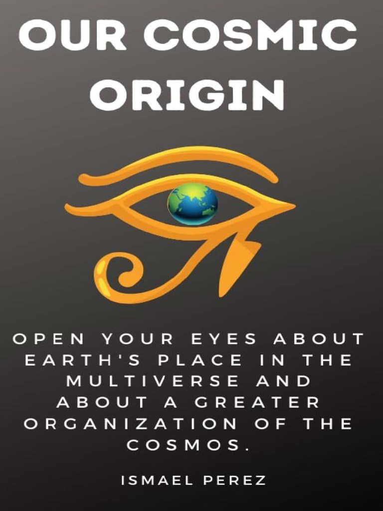 Perez, Ismael - Our Cosmic Origin (2021) | PDF | Universe | Reality