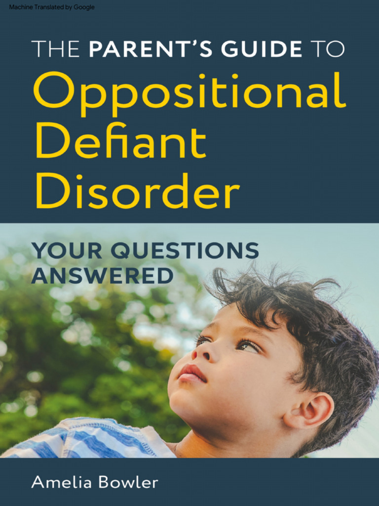Amelia Bowler The Parent S Guide To Oppositional Defiant Disorder Your ...