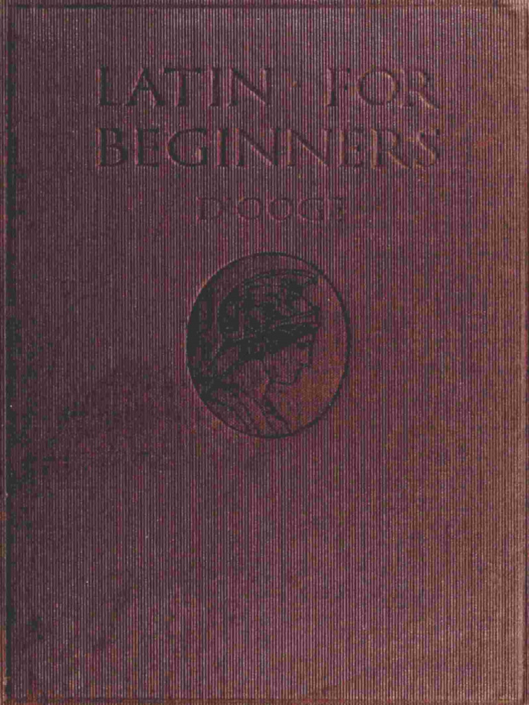 Latin For Beginners - D'ooge | PDF | Verb | Grammatical Number