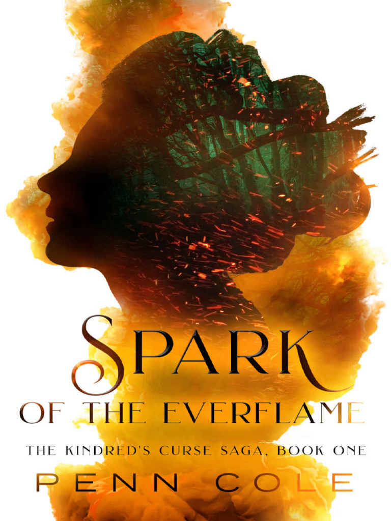 Spark of The Everflame The Kindreds Curse Saga, Book One (Penn Cole ...