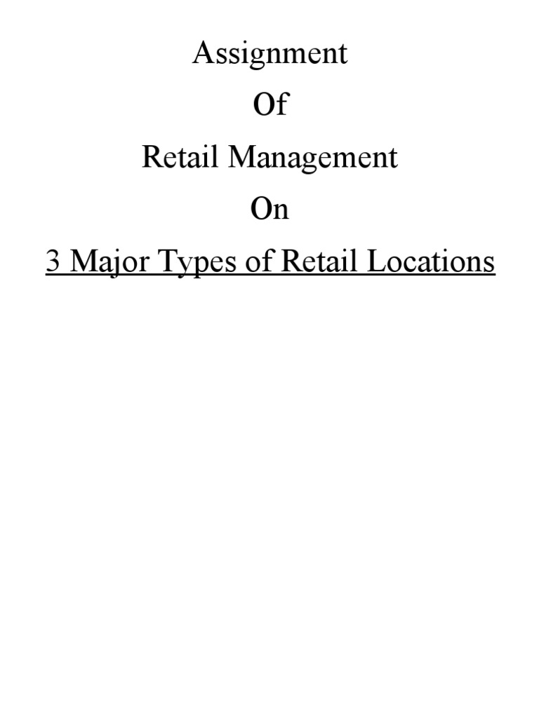 Assignment of Retail Management On 3 Major Types of Retail Locations ...