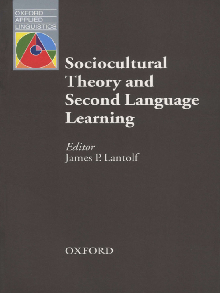 Sociocultural Theory Second Language Learning - Oxford - James P - Lantolf - 2013 - Oxford ...