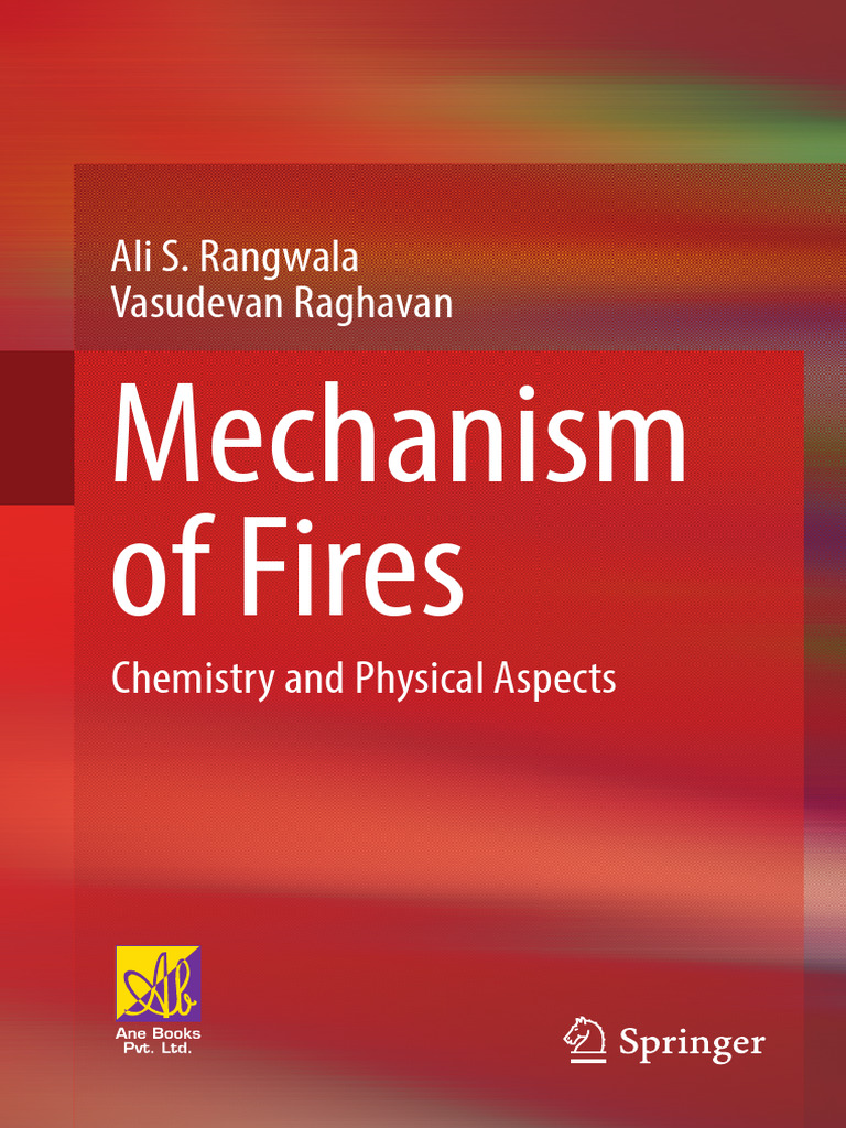 Ali S. Rangwala, Vasudevan Raghavan - Mechanism of Fires - Chemistry and Physical Aspects ...