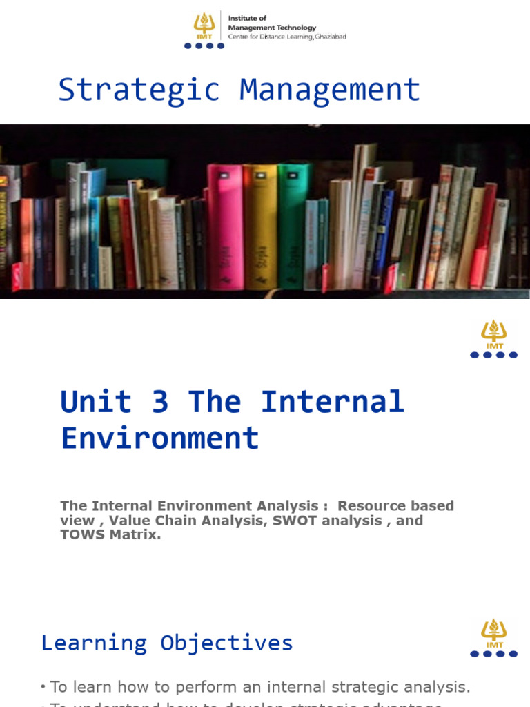 Unit 3 Internal Environment | PDF | Competitive Advantage | Strategic Management
