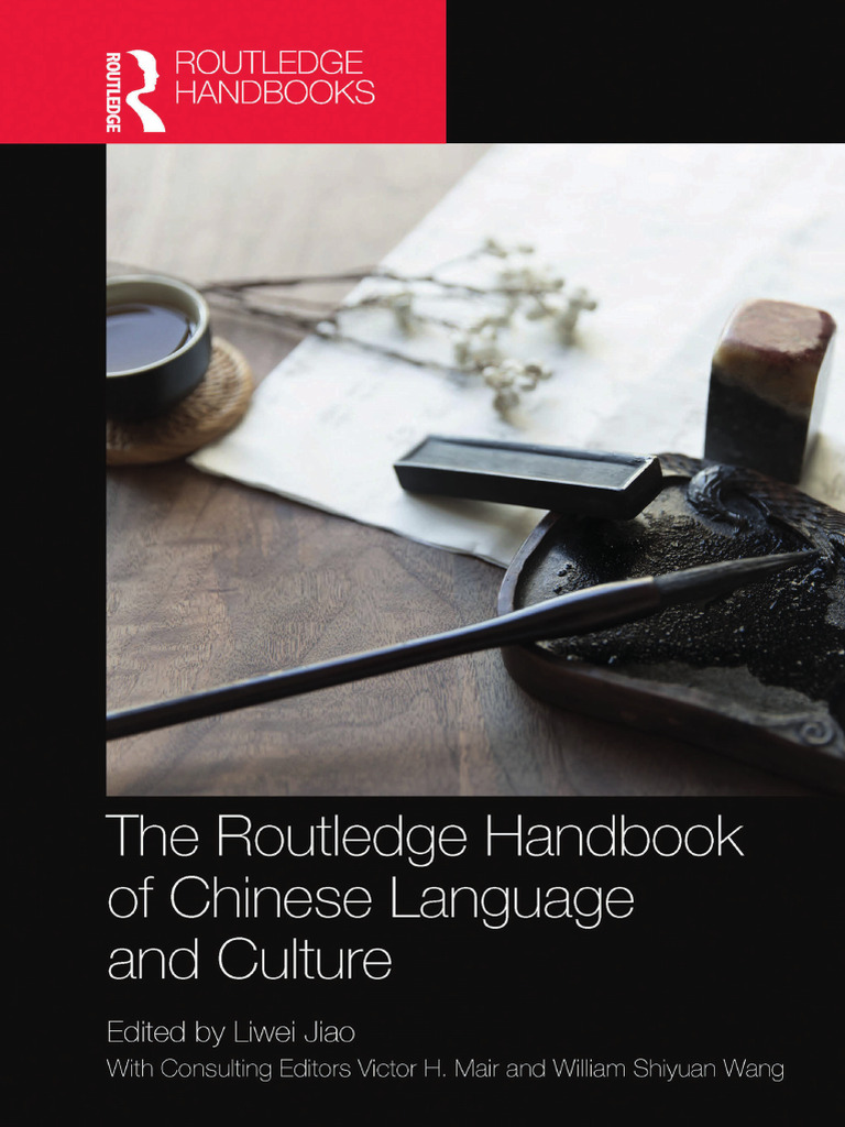 The Routledge Handbook of Chinese Language and Culture - Liwei Jiao & VICTOR H - MAIR & WILLIAM ...