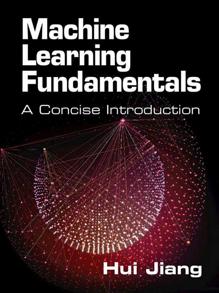 Machine Learning Fundamentals A Concise Introduction by Hui Jiang | PDF | Artificial Neural ...