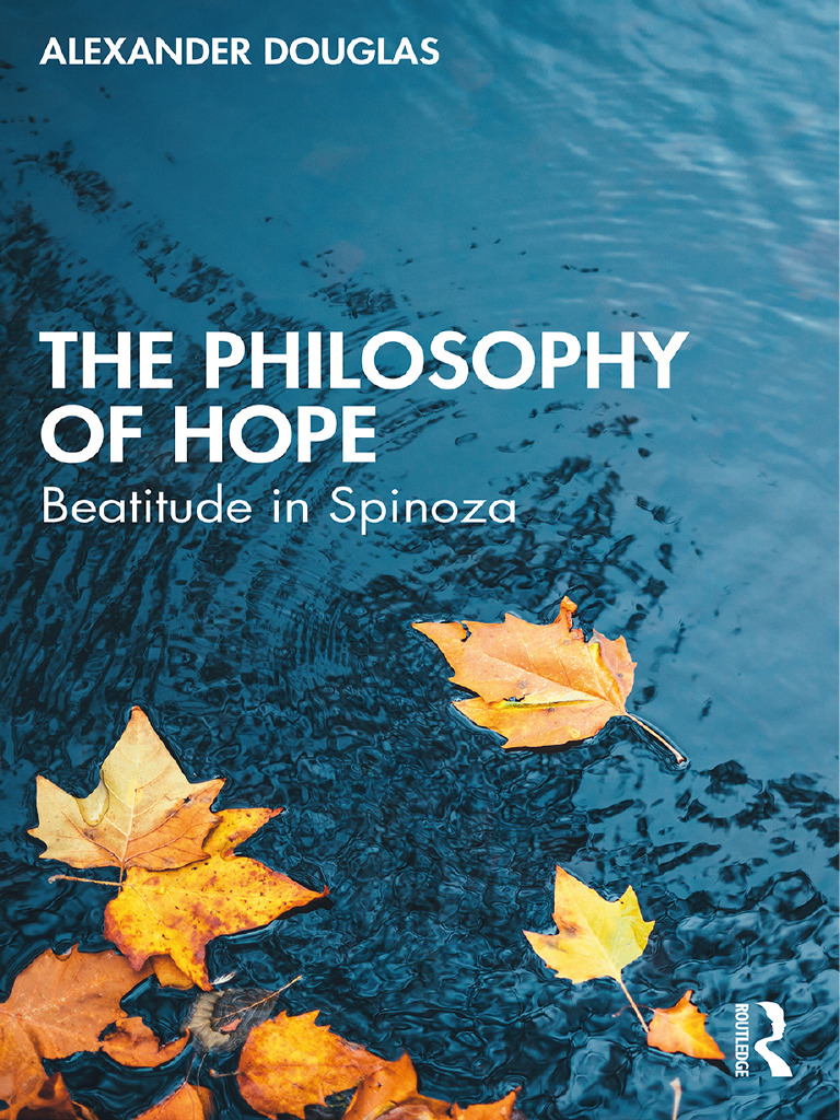 Alexander Douglas - The Philosophy of Hope - Beatitude in Spinoza ...