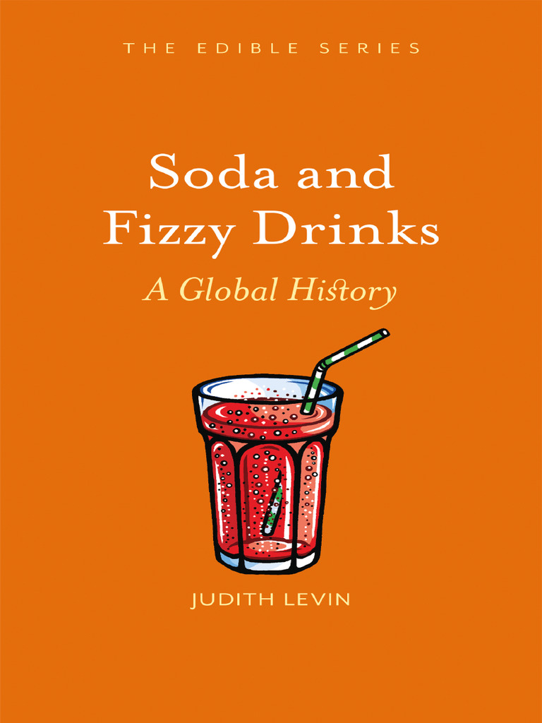 Judith Levin - Soda and Fizzy Drinks - A Global History (Edible ...