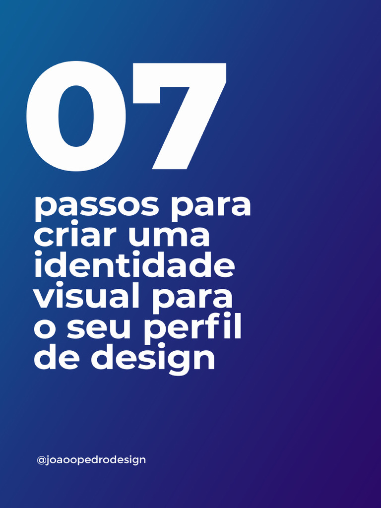 (GRÁTIS) Os 07 Passos para Criar Uma Identidade Visual No Seu Perfil | PDF