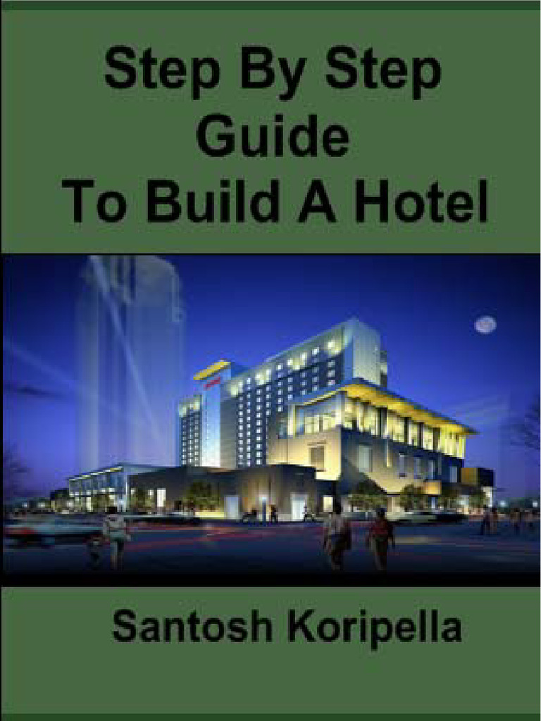 A Step by Step Guide To Build A Hotel | PDF | Feasibility Study | Hotel