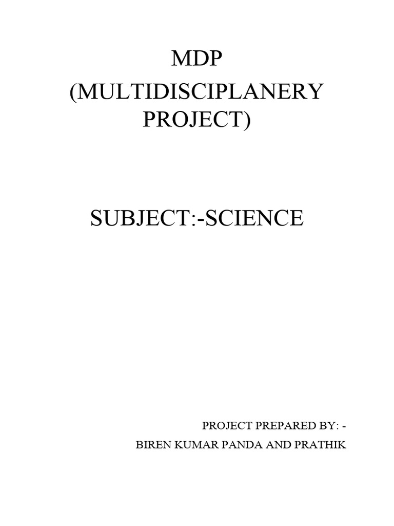 MDP (Multidisciplanery Project) : Project Prepared By: - Biren Kumar ...