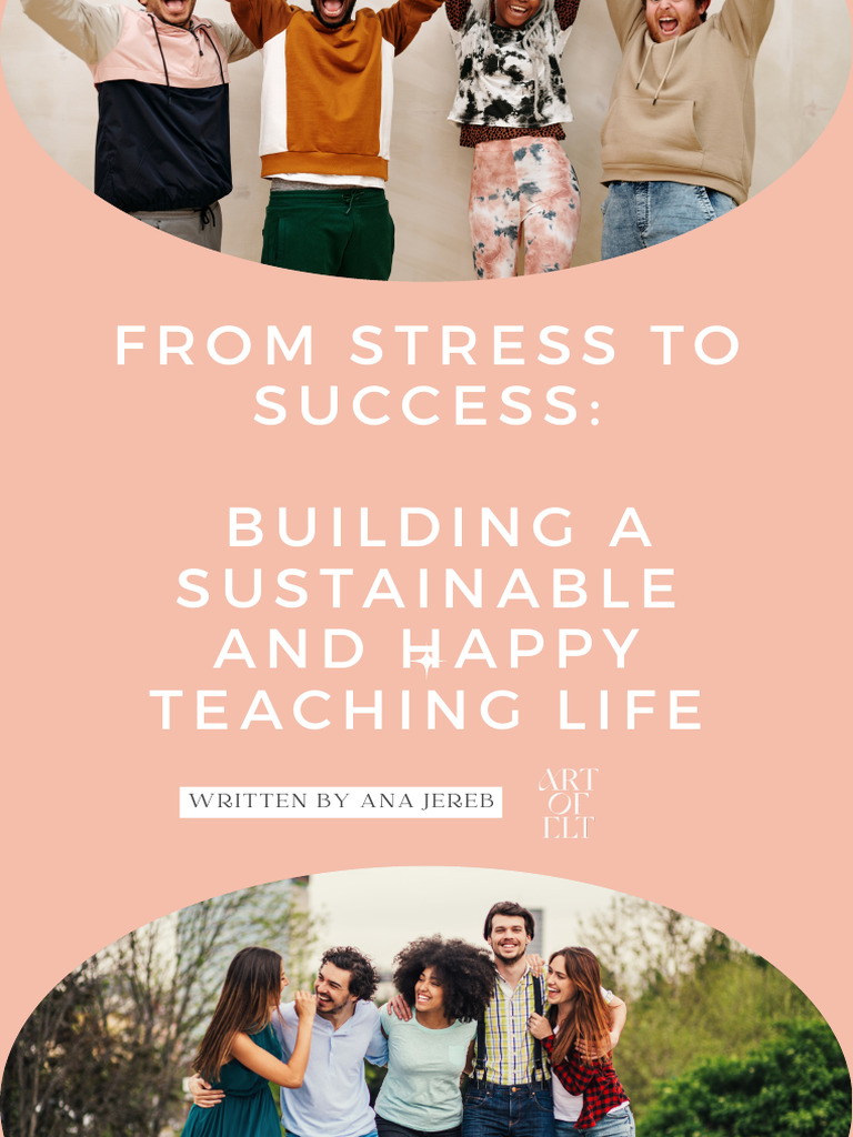 From Stressto Success Buildinga Sustainableand Happy Teaching Life ...