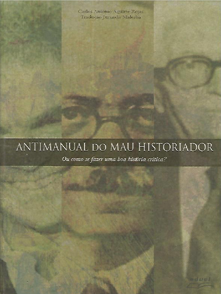 AGUIRRE ROJAS Antimanual Do Mau Historiador | PDF