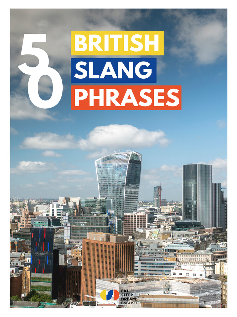 British Slang: 50 Essential Phrases | PDF | Adjective | Noun