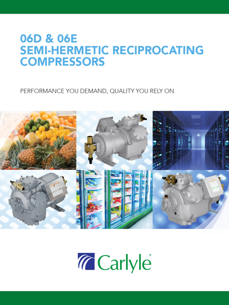 06D & 06E Semi-Hermetic Reciprocating Compressors: Performance You Demand, Quality You Rely On ...