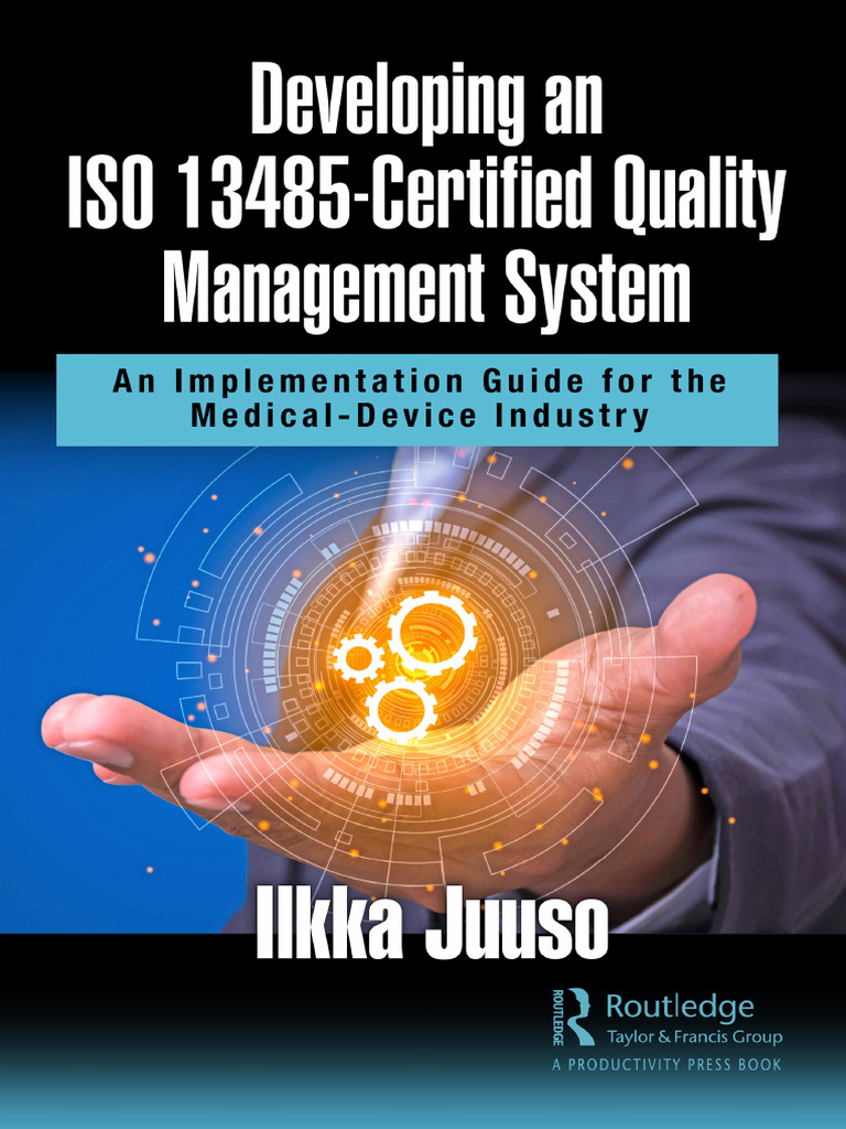 ISO 13485 Developing An ISO 13485 Certified Quality Management System ...
