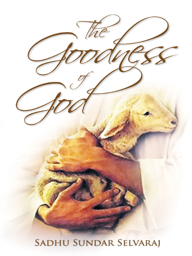 Goodness of God, The - Sadhu Sundar Selvaraj | PDF | Jesus | Prayer