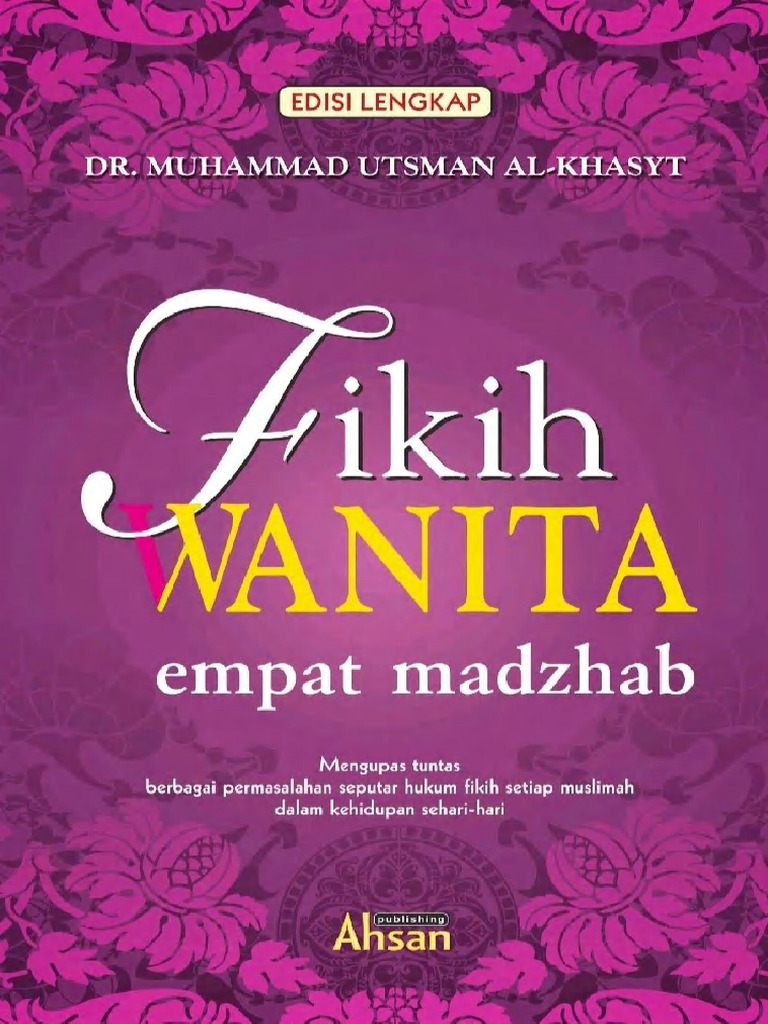 Fikih Wanita Empat Madzhab. Mengupas Berbagai Permasalahan Hukum Fiqih ... Fikih Wanita Empat Madzhab. Mengupas Berbagai Permasalahan Hukum Fiqih ...