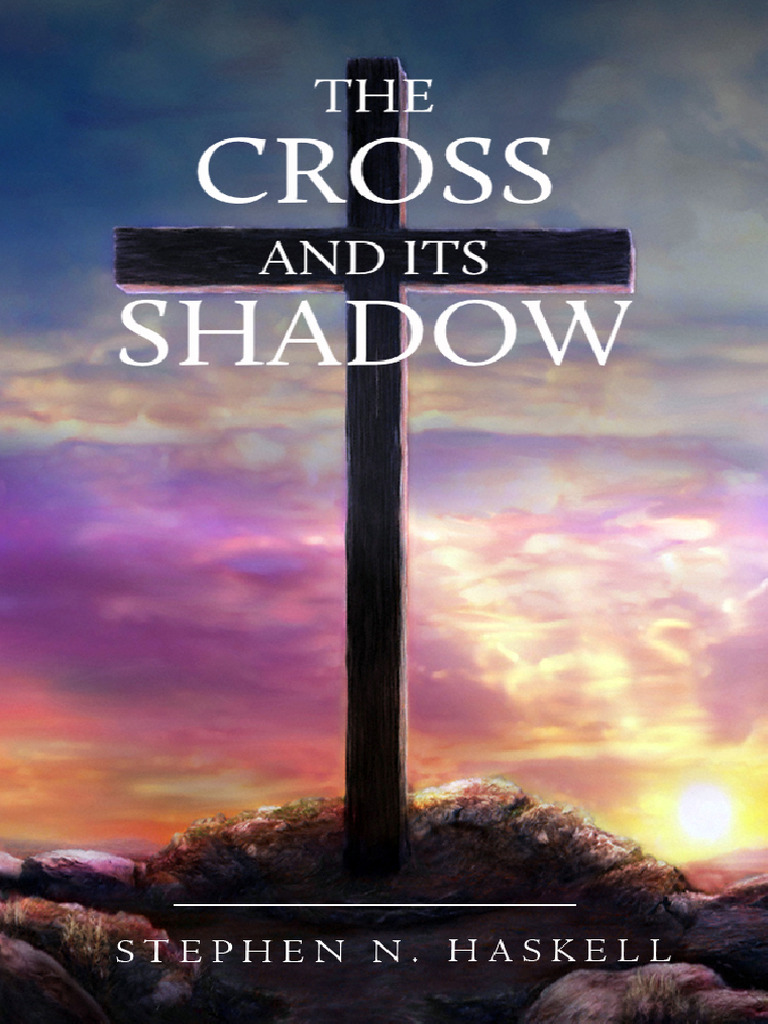 The Cross and Its Shadow (Stephen Nelson Haskell) (Z-Library) | PDF ...