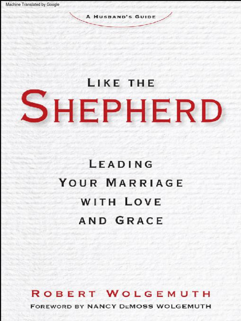 ES - Like-the-Shepherd-Leading-Your-Marriage-with-Love-and-Grace-by-Robert-Wolgemuth | PDF ...