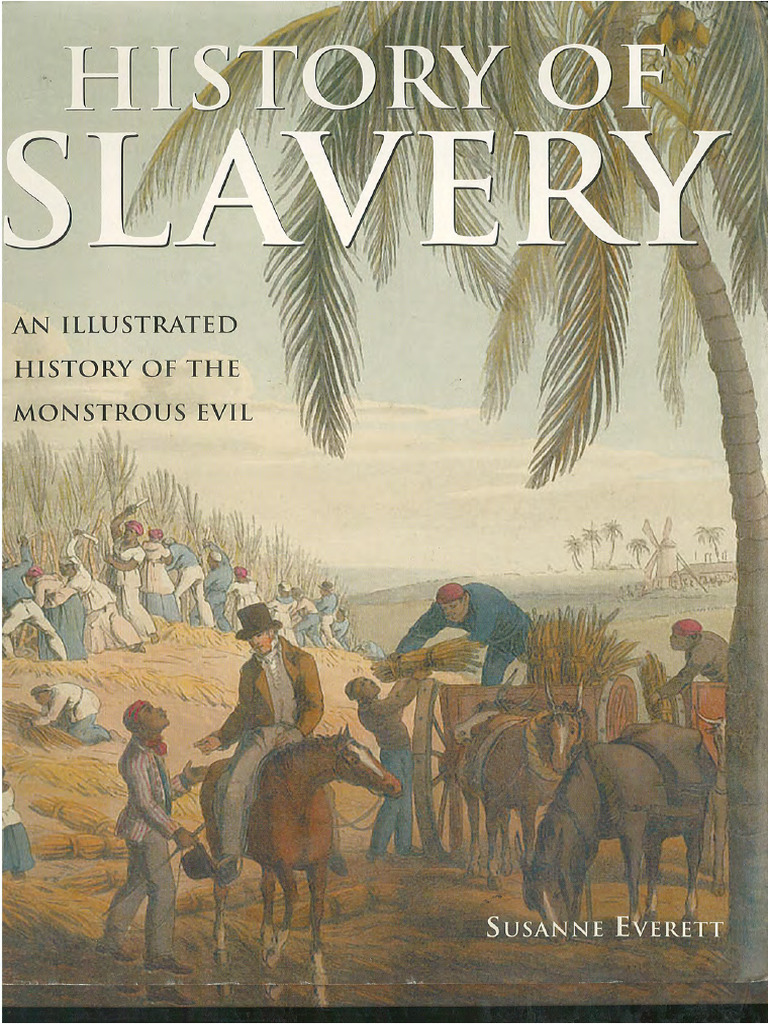 Everett Susanne 2006 History of Slavery An Illustrated History of The ...
