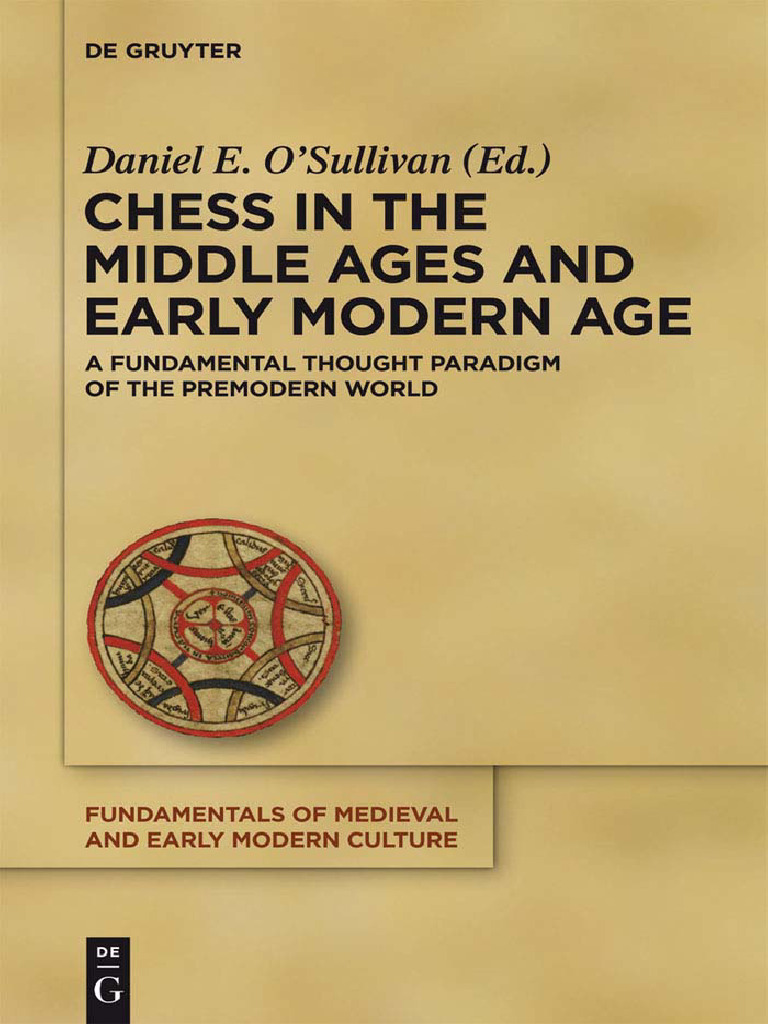 Daniel E O'Sullivan - Chess in The Middle Ages and Early Modern Age ...