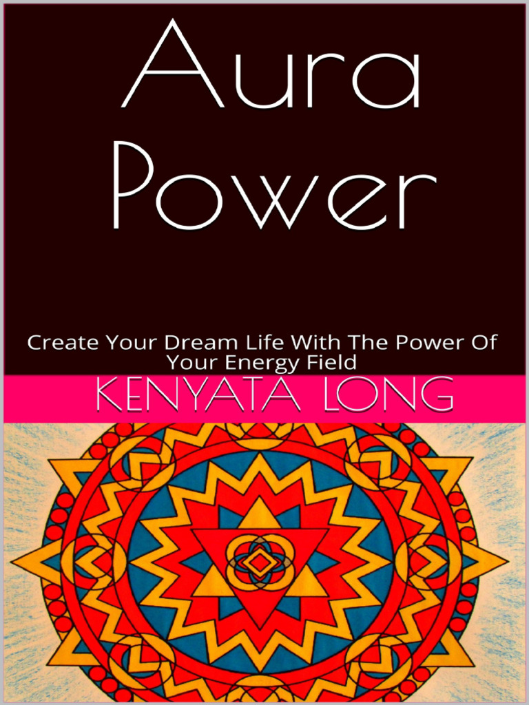 Aura Power by Kenyata Long | PDF | Breathing | Aura (Paranormal)
